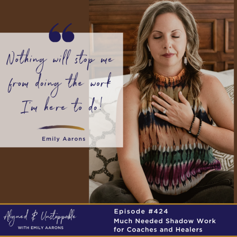 Much Needed Shadow Work for Coaches and Healers - Emily Aarons